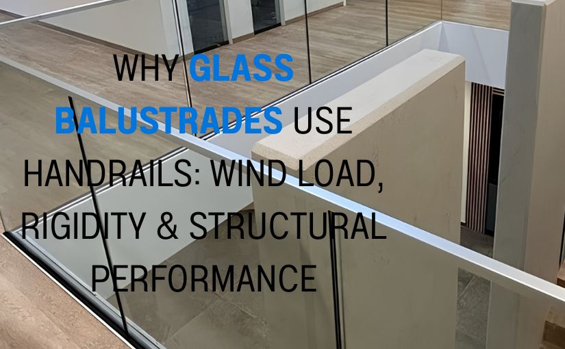 Why Glass Balustrades Use Handrails: Wind Load, Rigidity & Structural ...